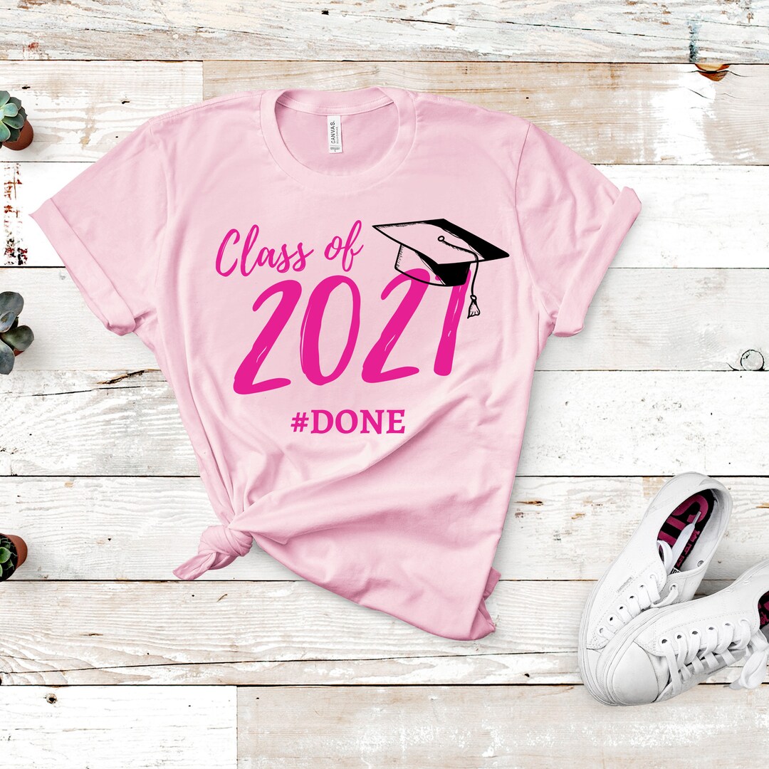 Class of 2021 Shirts,#done Class of 2021 Shirt, Seniors Shirts, Senior ...
