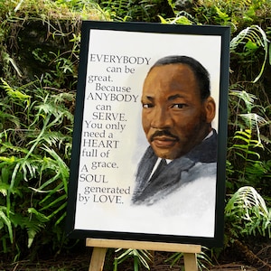 Everybody Can Be Great Because Anybody Can Serve Poster, MLK Quotes ...