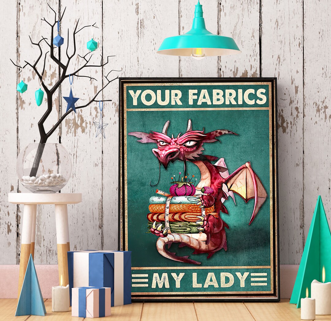 Your Fabric My Lady Poster/quilting Poster/ Gift for Quilter/ Quilting ...