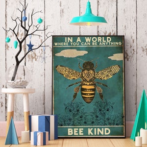 In A World Where You Can Be Anything Bee Kind Poster/bee Kind Poster ...