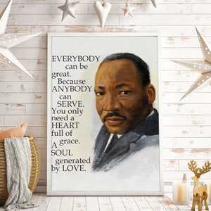 Everybody Can Be Great Because Anybody Can Serve Poster, MLK Quotes ...