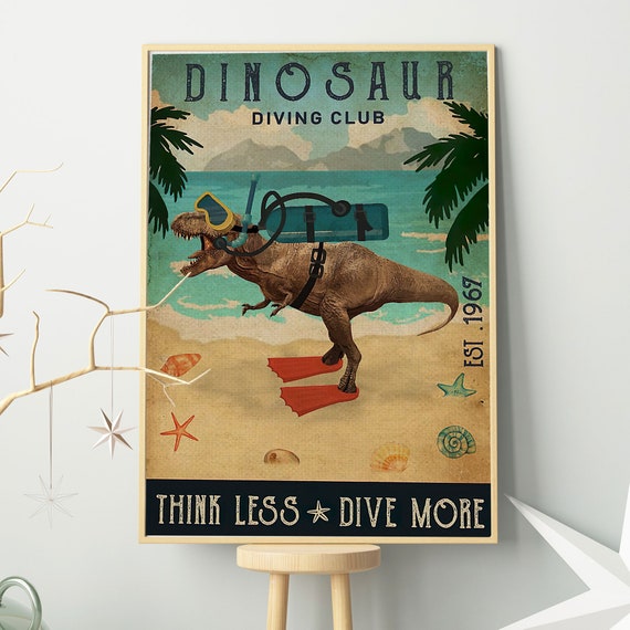 Dinosaur Think Less Dive More Poster Dinosaur Diving Club - Etsy