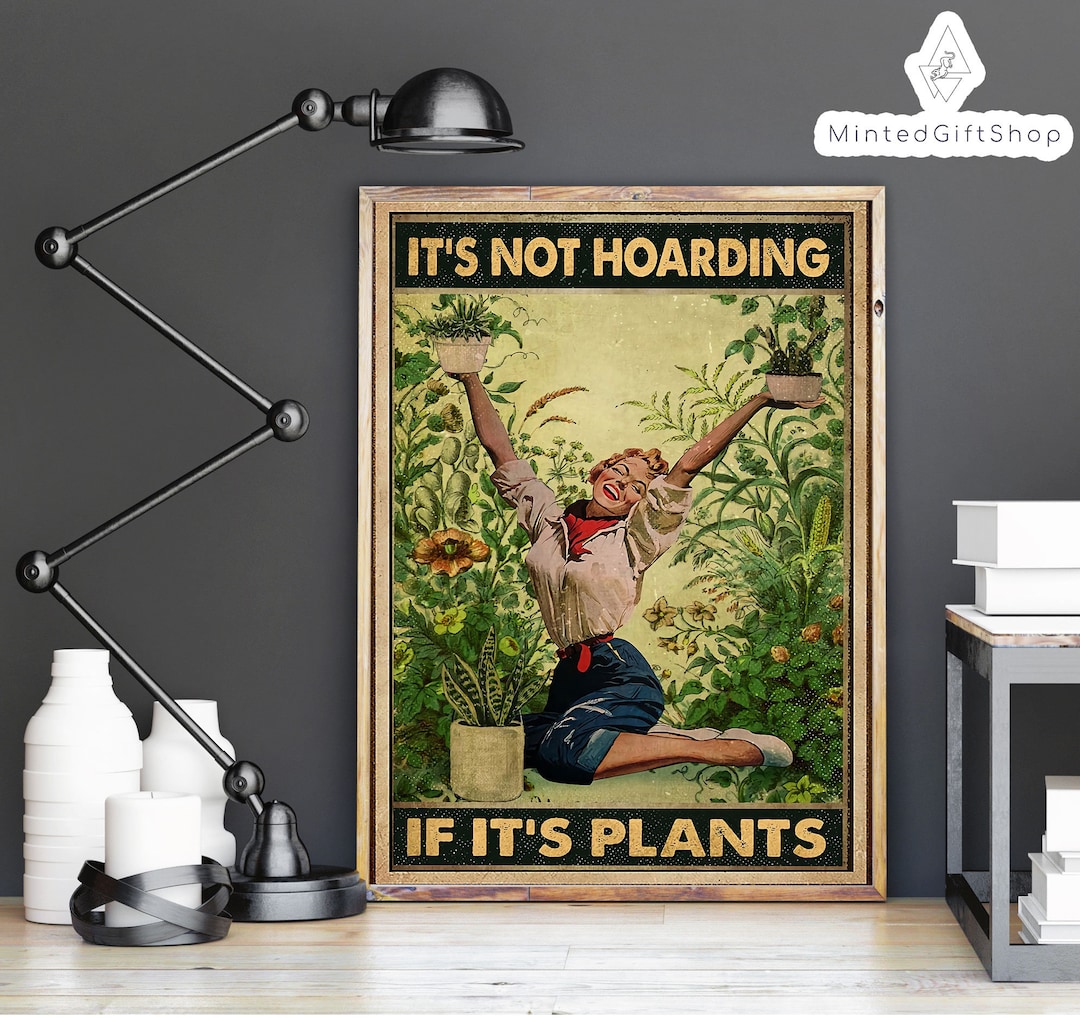 It's Not Hoarding If It's Plants Poster, Vintage Plants Lady Poster ...