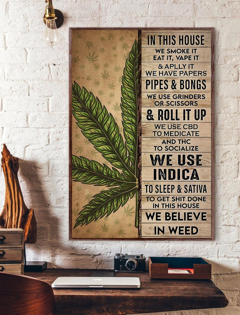 Cannabis Poster, in This House We Smoke It Eat It Vape It and Apply It ...