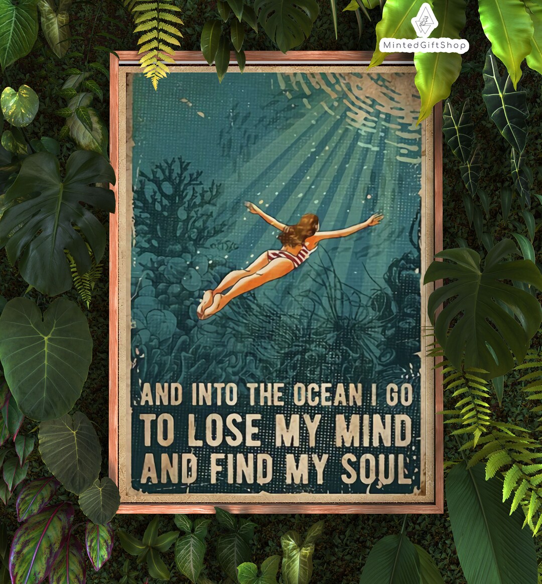 And Into the Ocean I Go to Lose My Mind and Find My Soul Poster, Lose ...