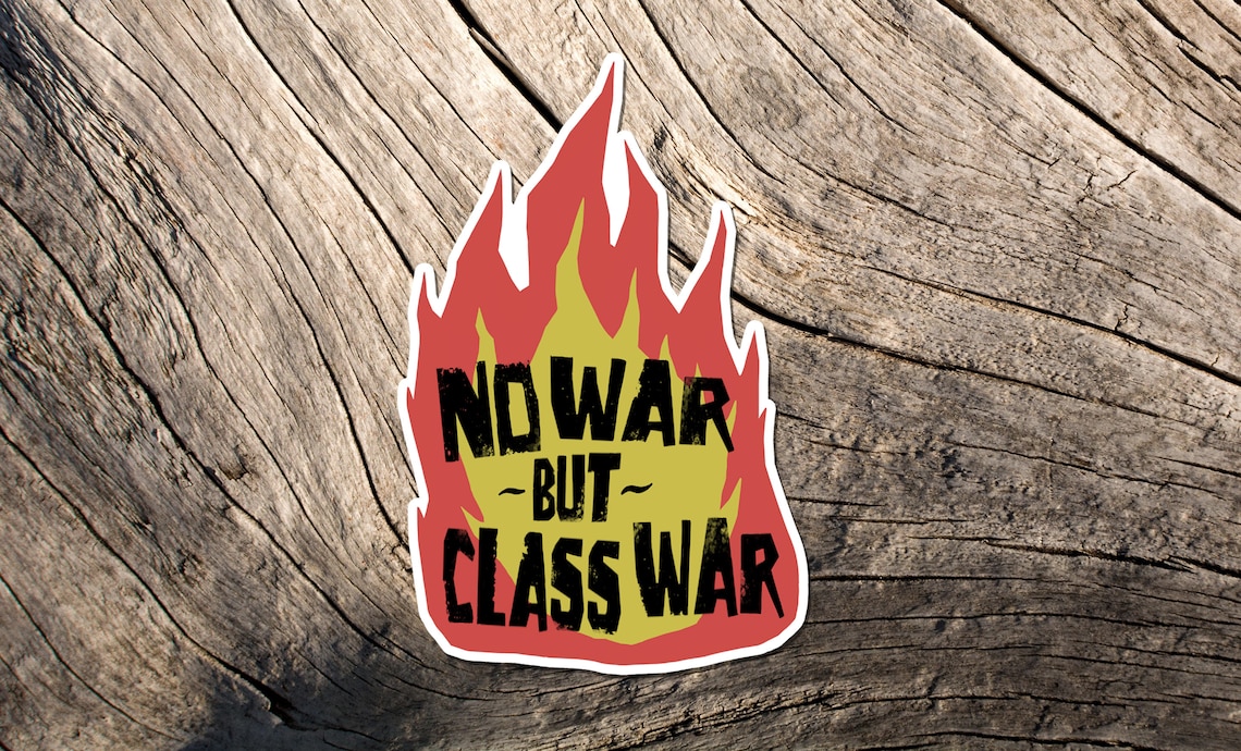 No War but Class War Sticker Anticapitalism Socialist Vinyl - Etsy