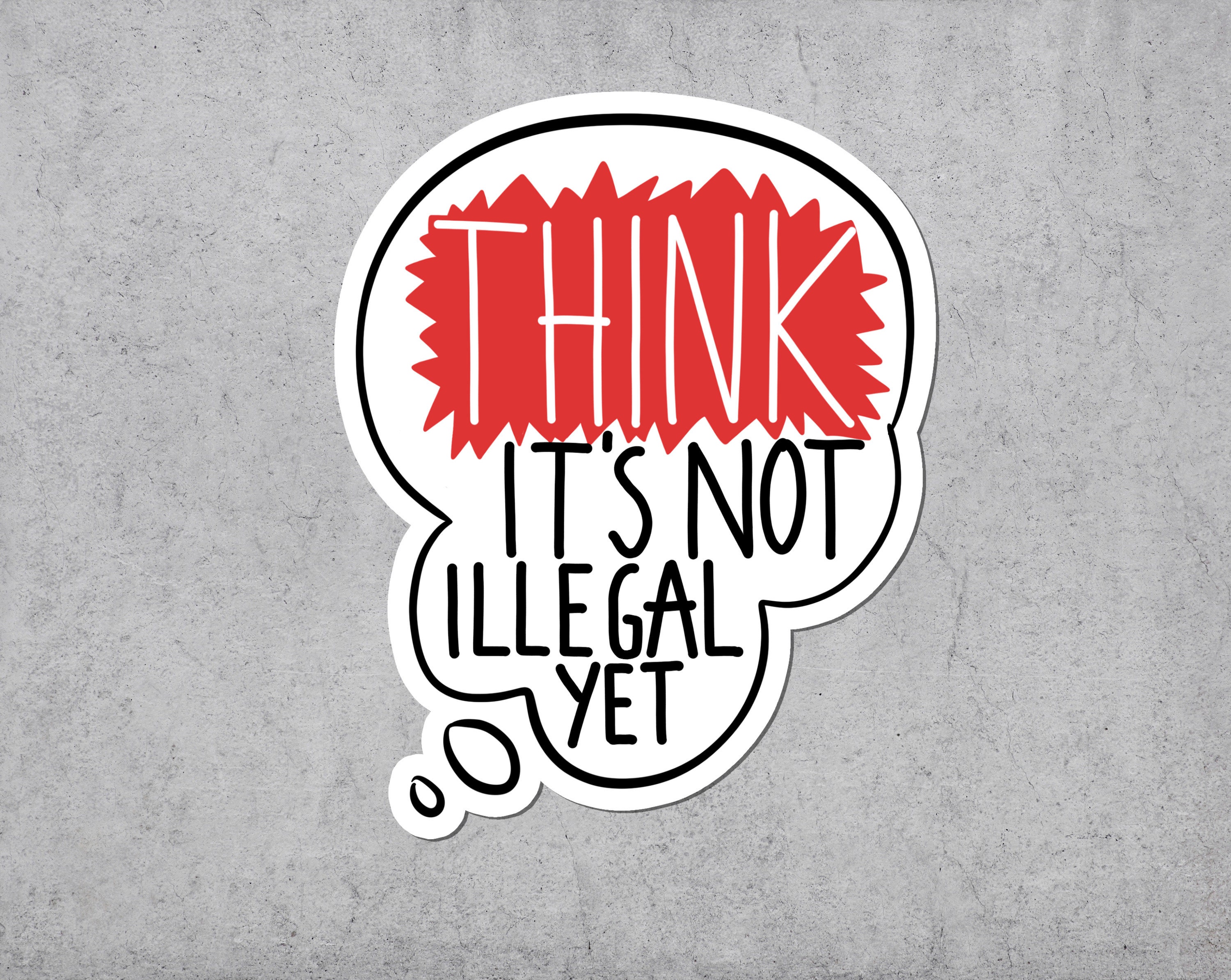 Think It's Not Illegal yet Sticker Anticapitalism - Etsy