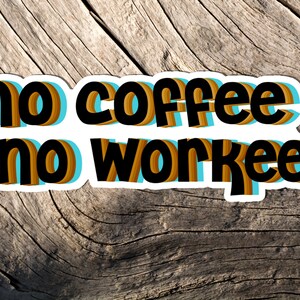 No Coffee Sticker, Best Friend Gift, Coffee Lover Quotes Stickers ...