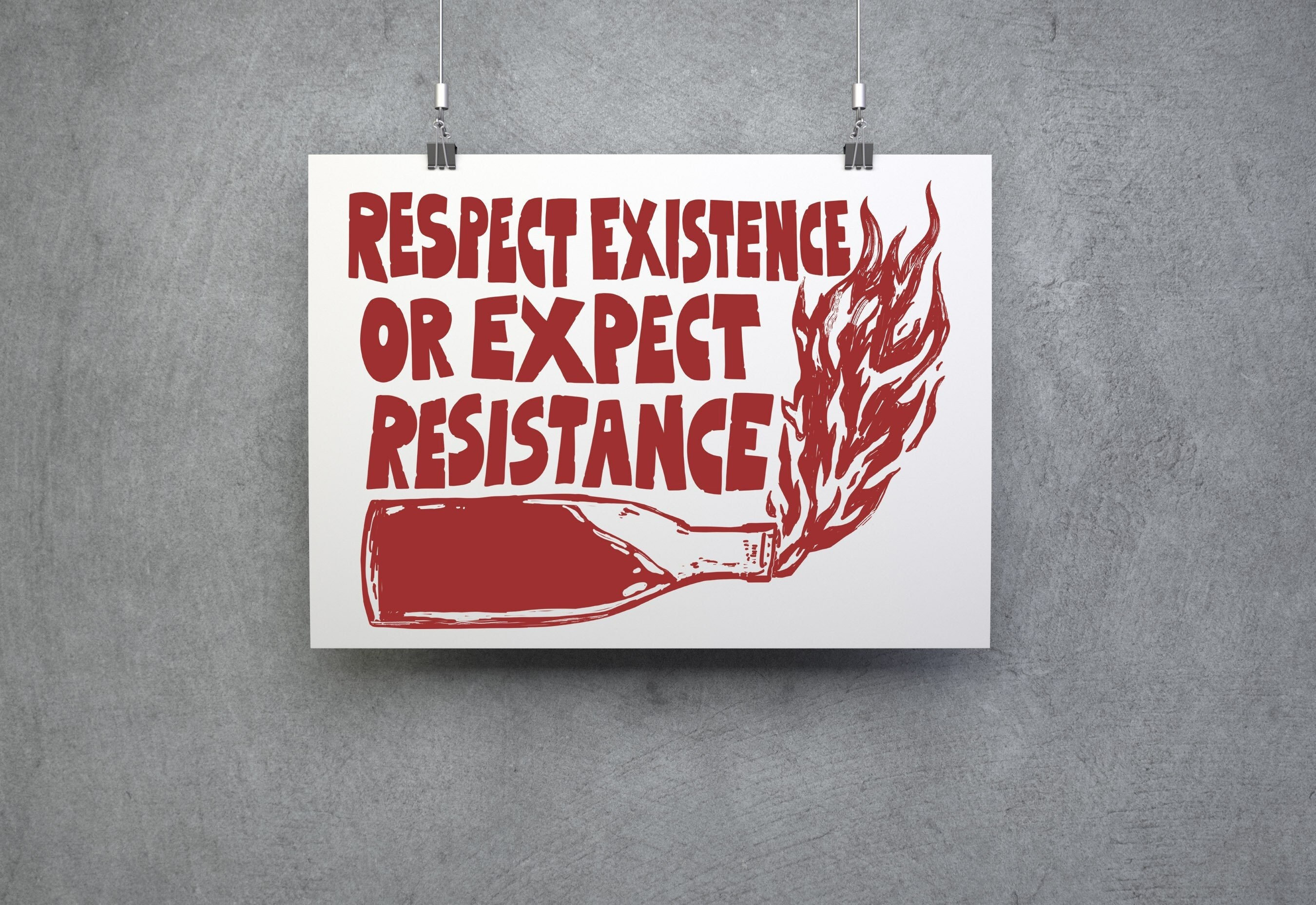 Respect Existence Or Expect Resistance Quote