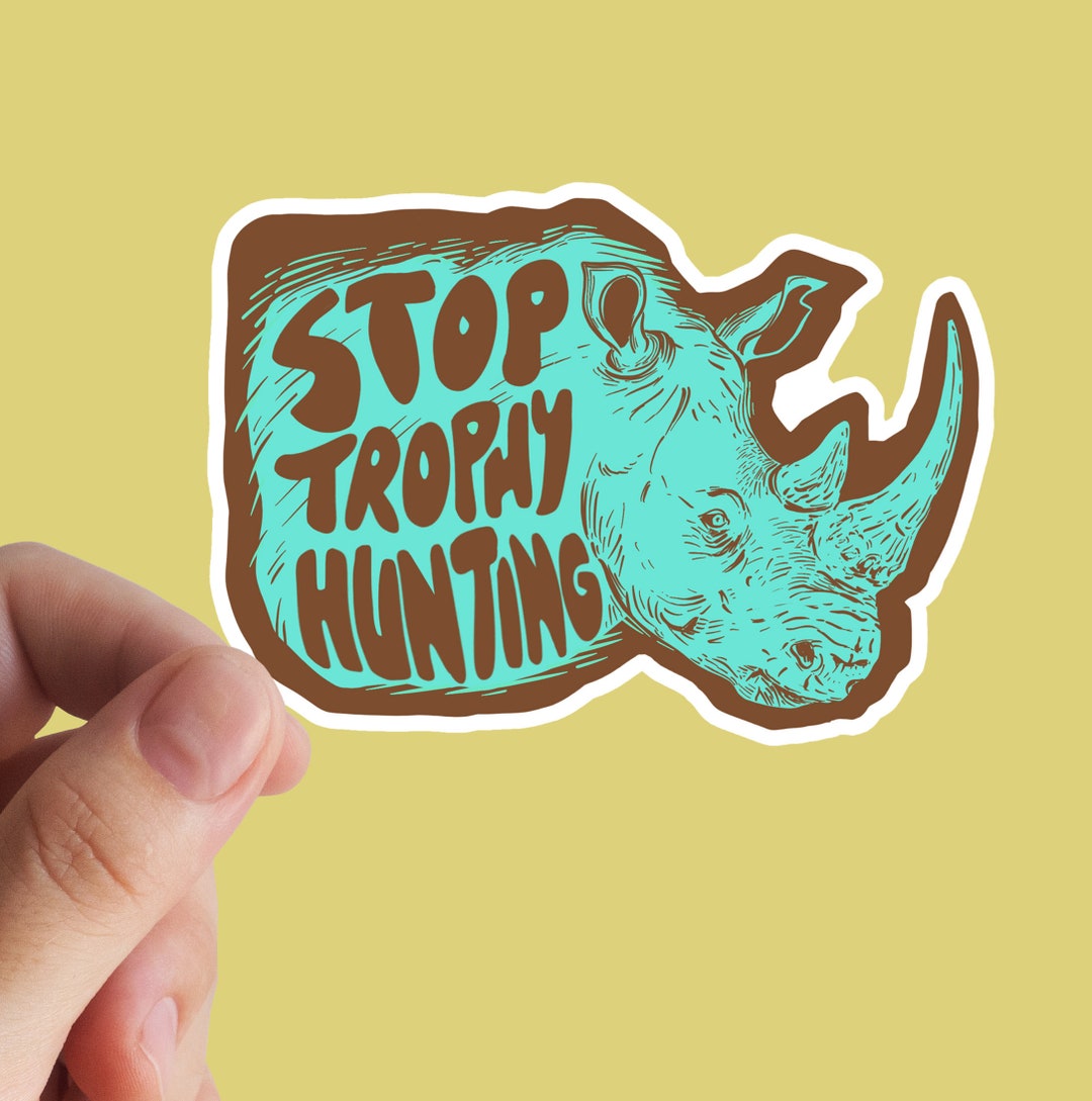 Stop Trophy Hunting Sticker, Love, Peace, Beliefs, Equality, Vinyl ...