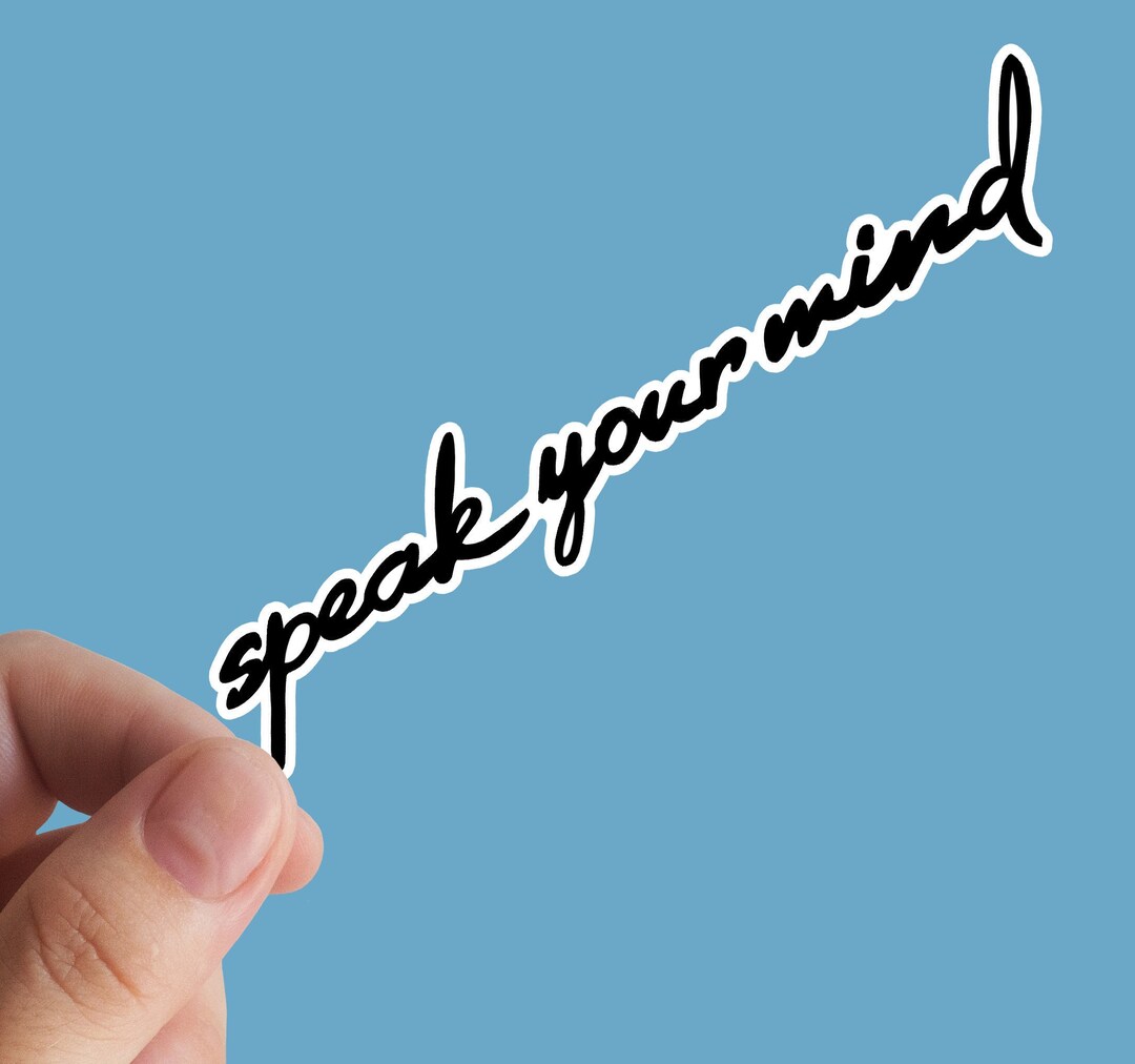 Speak Your Mind Sticker,no Fear, Vinyl Stickers, Speak, Laptop Stickers ...