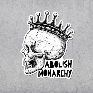 Abolish Monarchy Sticker, Anarchy, Socialism, Anarchist, Marxism, Anti ...