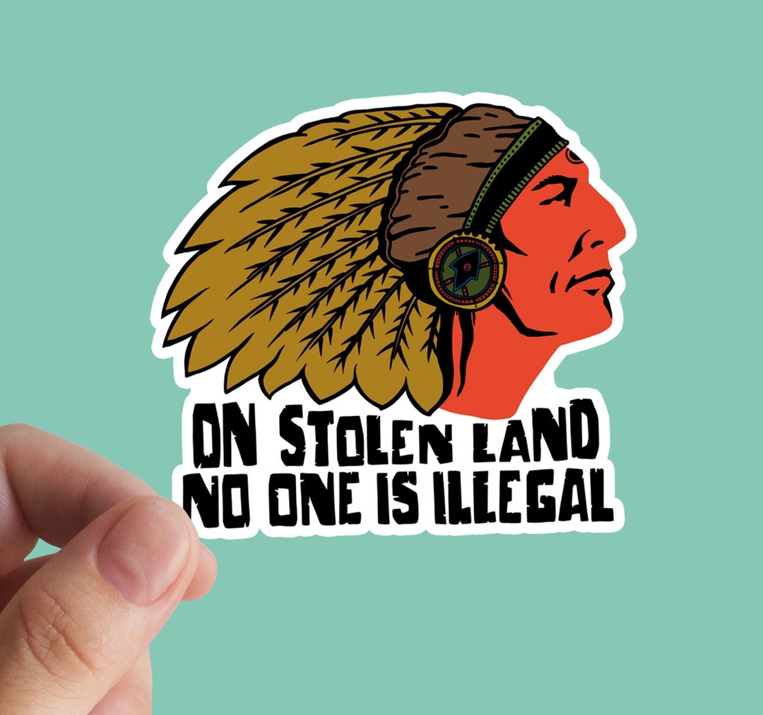 No One is Illegal Vinyl Sticker, Indigenous People, Activist - Etsy