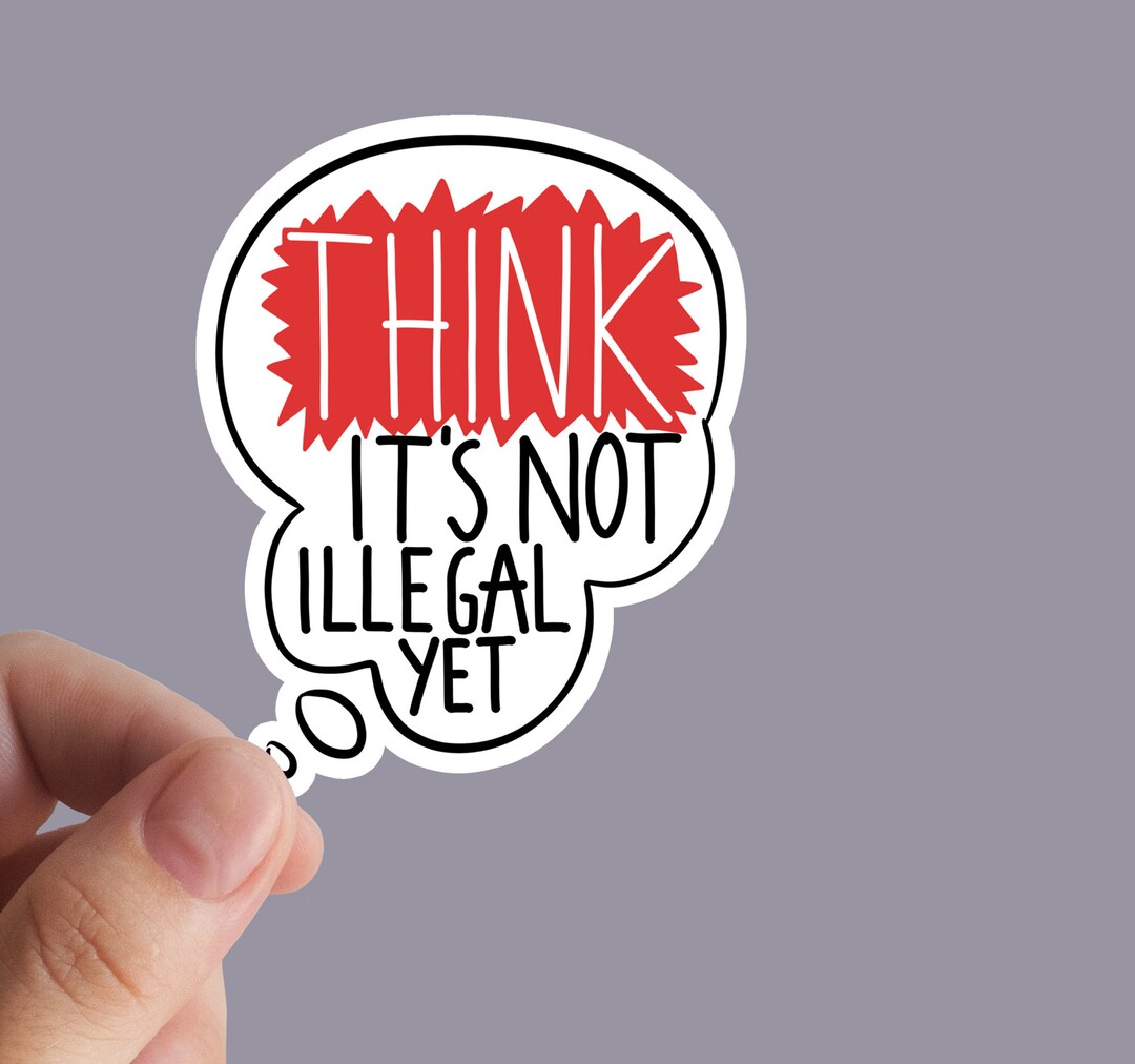 Think It's Not Illegal yet Sticker, Anticapitalism, Socialist, Vinyl ...