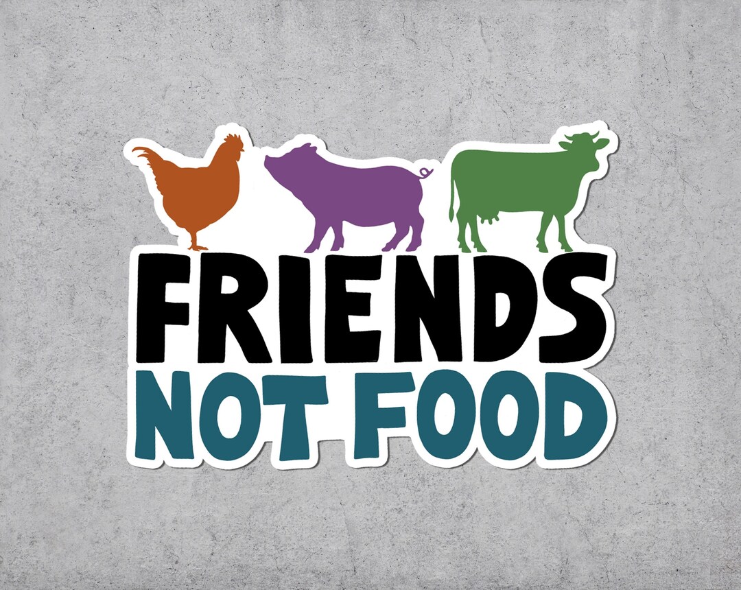 Friends Not Food Sticker, Vegan, Veganism, Vinyl Sticker, Vegetarian ...