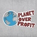 Planet Over Profit Sticker, Activist, Rights, Vinyl Sticker ...