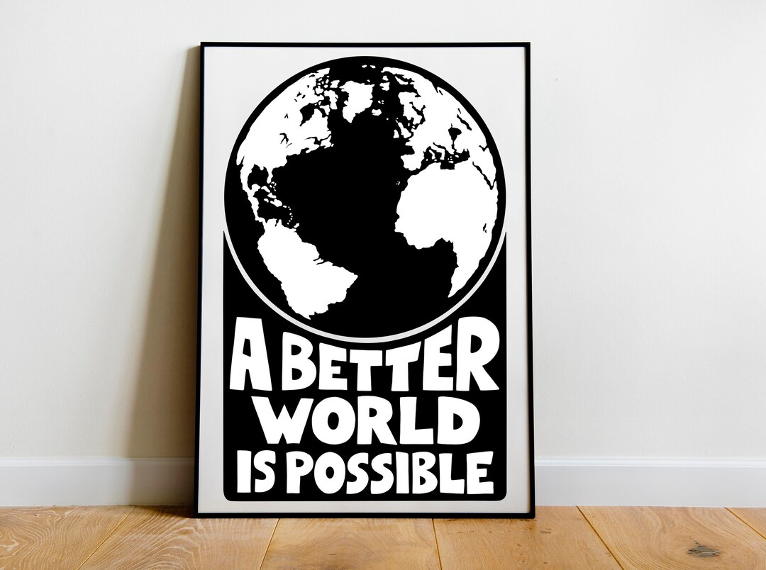 A Better World is Possible Poster, Socialism, Anti Capitalism, No War ...