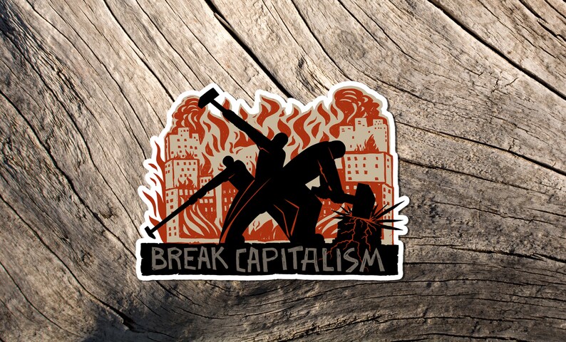 Break Capitalism Sticker Leftist Socialist Anarchist | Etsy