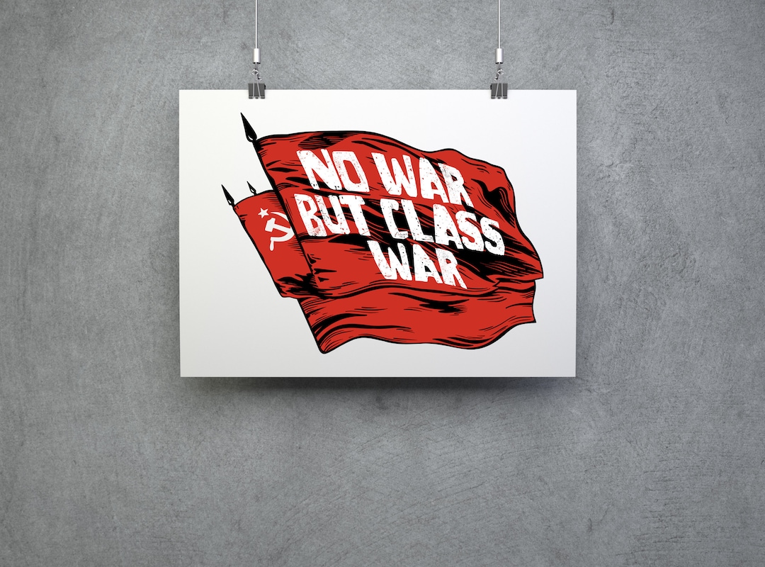 No War but Class War Print, Communism, Socialism, No War but Class War ...