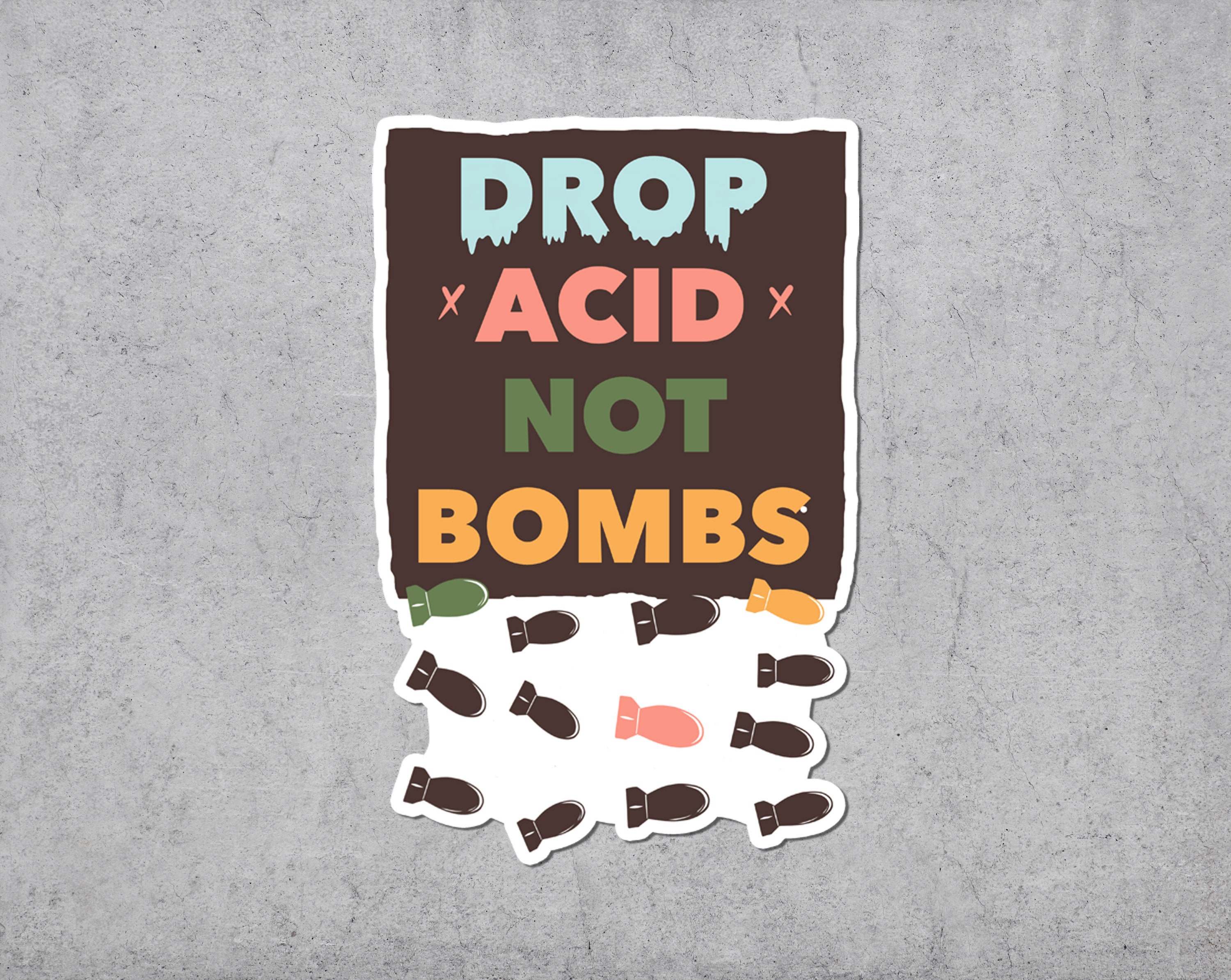 Drop Acid Not Bombs Sticker Protest Anti War Socialist - Etsy