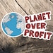 Planet Over Profit Sticker, Activist, Rights, Vinyl Sticker ...