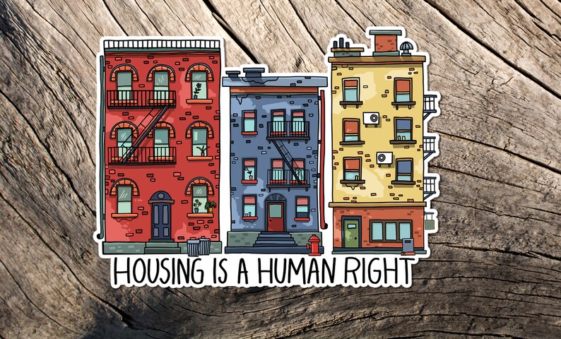 Housing is A Human Right Sticker Anti Capitalism No Human is - Etsy