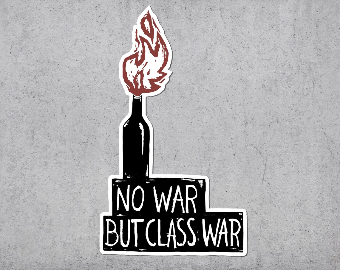 No War but Class War Sticker Anticapitalism Socialist Vinyl - Etsy