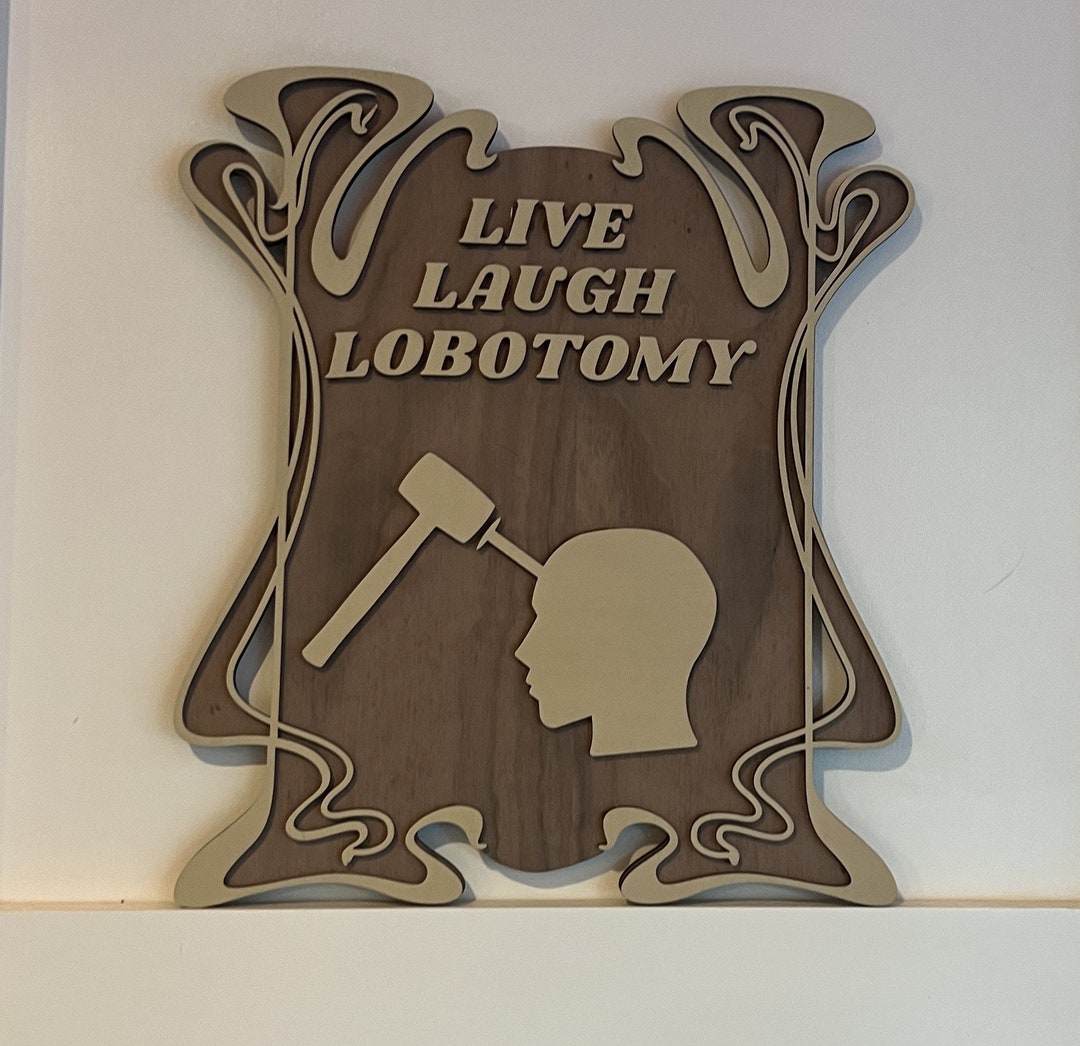 Live Laugh Lobotomy Sign - Etsy