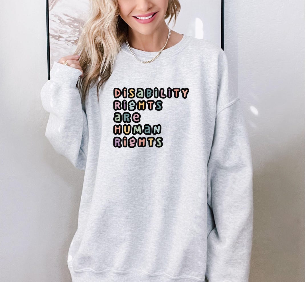 Disability Rights Are Human Rights Shirt, Advocacy Crewneck, Special ...