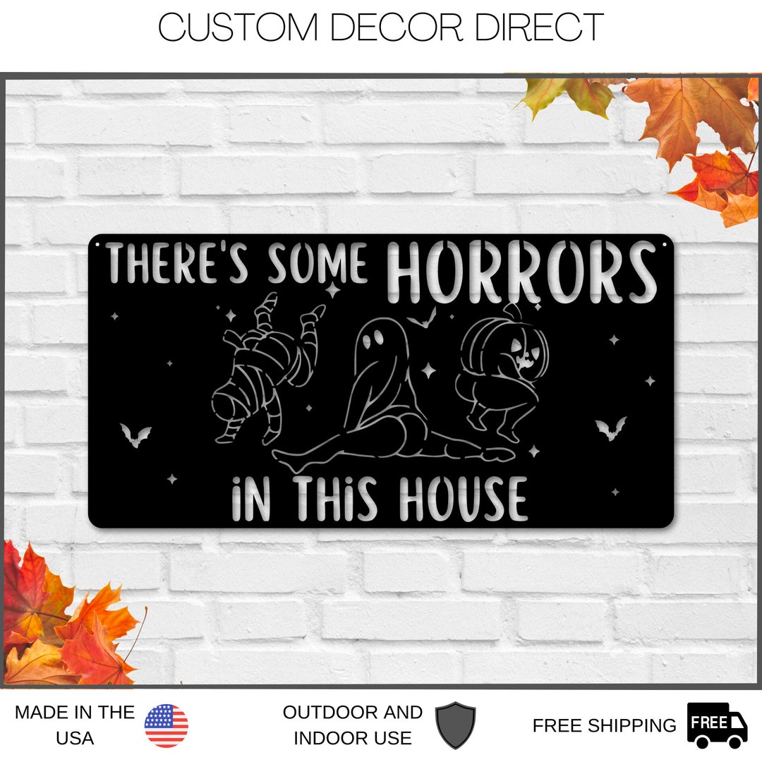 There's Some Horrors in This House Sign, Funny Halloween Metal Sign ...