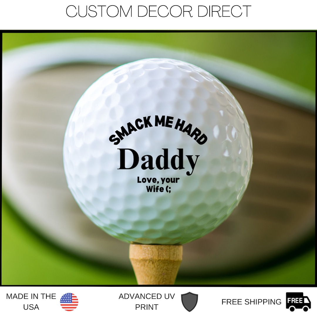 Smack Me Hard Daddy Golf Ball, Funny Golf Ball, Best Father's Day Gift ...