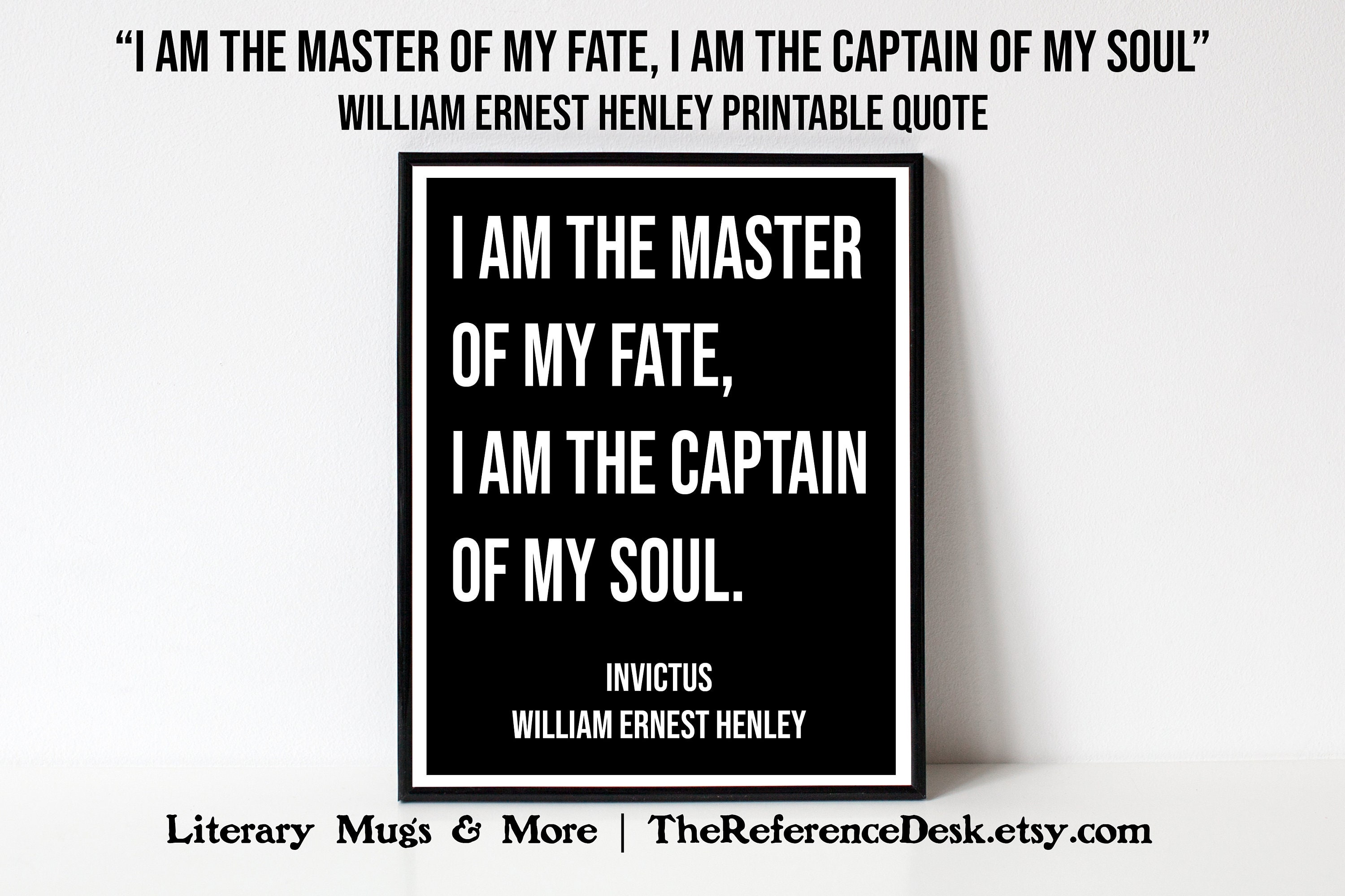 Master of My Fate Captain of My Soul, Invictus Poem Printable, William ...
