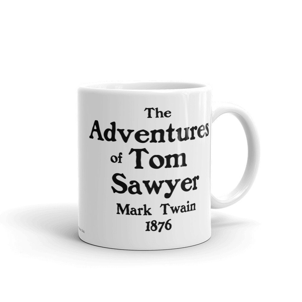 The Adventures of Tom Sawyer First Line Quote Mug, Mark Twain Gift ...