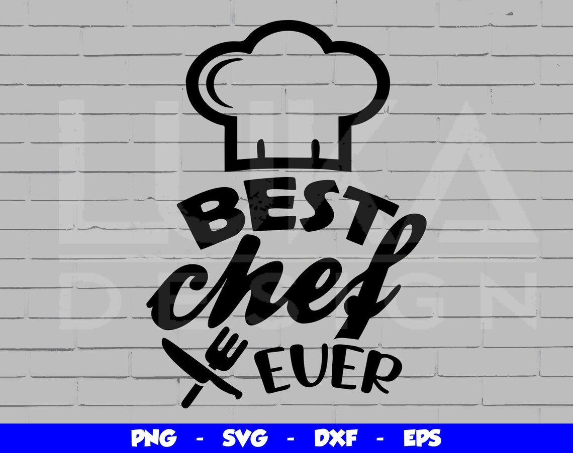 Best Chef Ever SVG Best Chef Png Best Chef Shirt SVG Best | Etsy