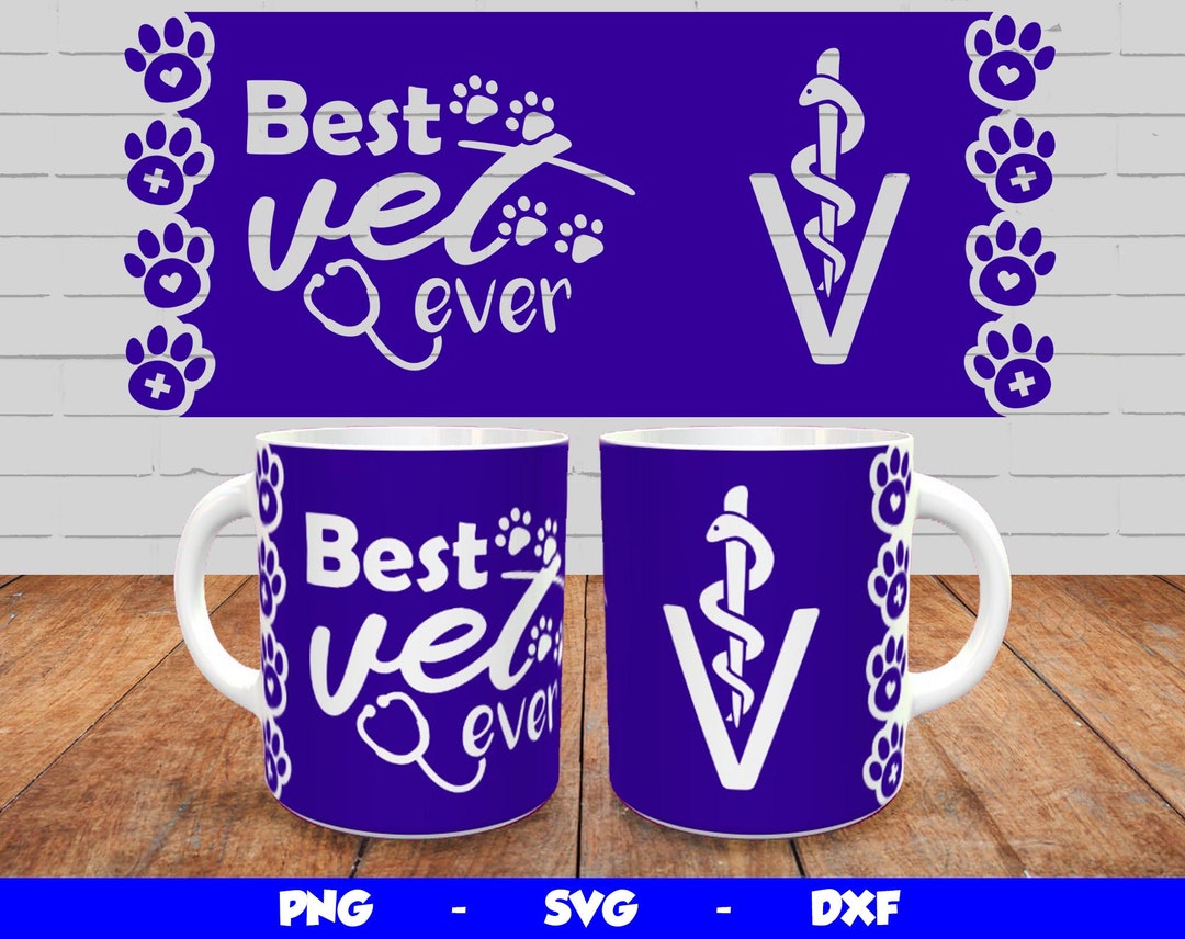 Best Veterinarian Ever Mug Design, Cricut Mug Press SVG, Best Vet Ever ...