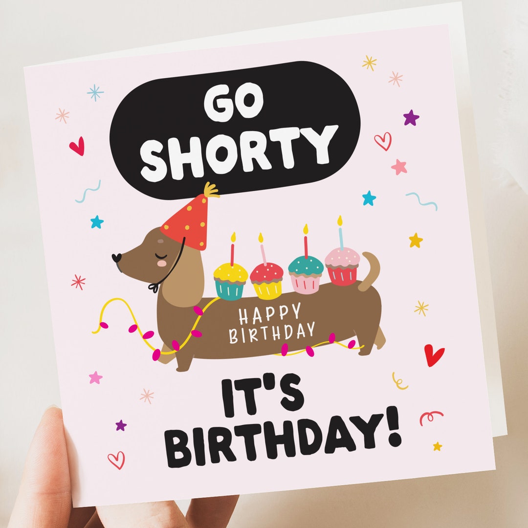 Funny Birthday Card Go Shorty Its Your Birthday, Funny Birthday Card ...