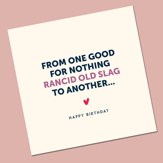 Cheeky Birthday Card Rancid Old Slag Insult Funny | Etsy
