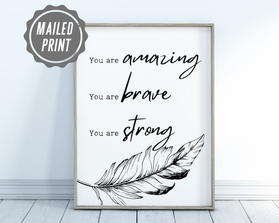 You Are Amazing You Are Brave You Are Strong Inspirational | Etsy