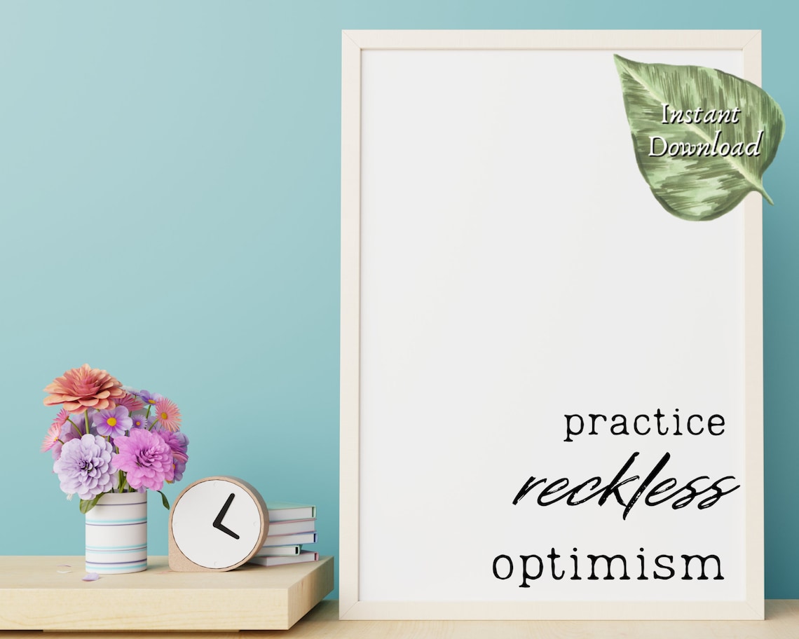 Practice Reckless Optimism, Motivational Quote Print, Inspirational ...