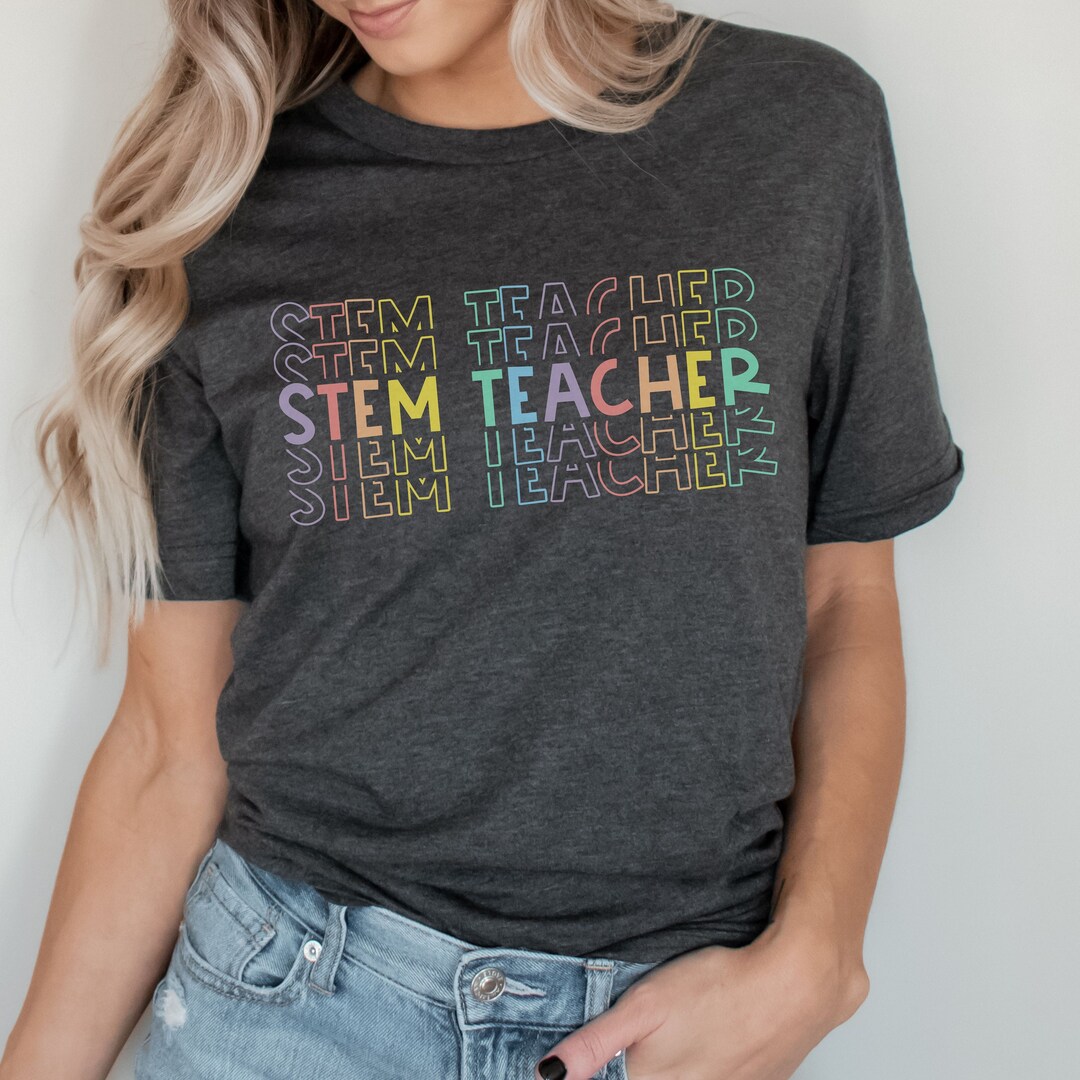 STEM Teacher Shirt, Women in STEM Shirt, Math Teacher Shirt, Science ...