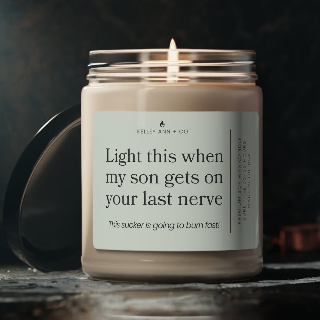 Light This When My Son Gets on Your Last Nerve Candle, Gift for ...