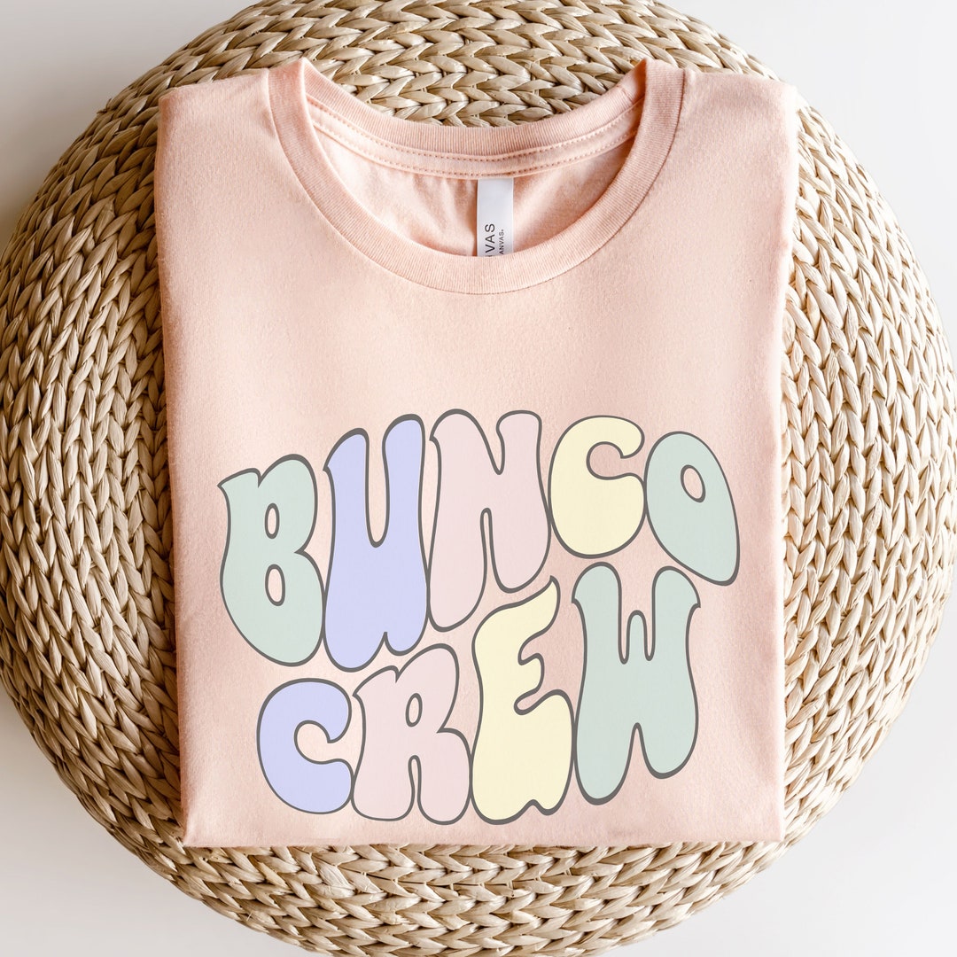 Bunco Group Shirts, Bunco Shirt, Bunco Gifts, Bunco Ladies, Bunco Crew ...