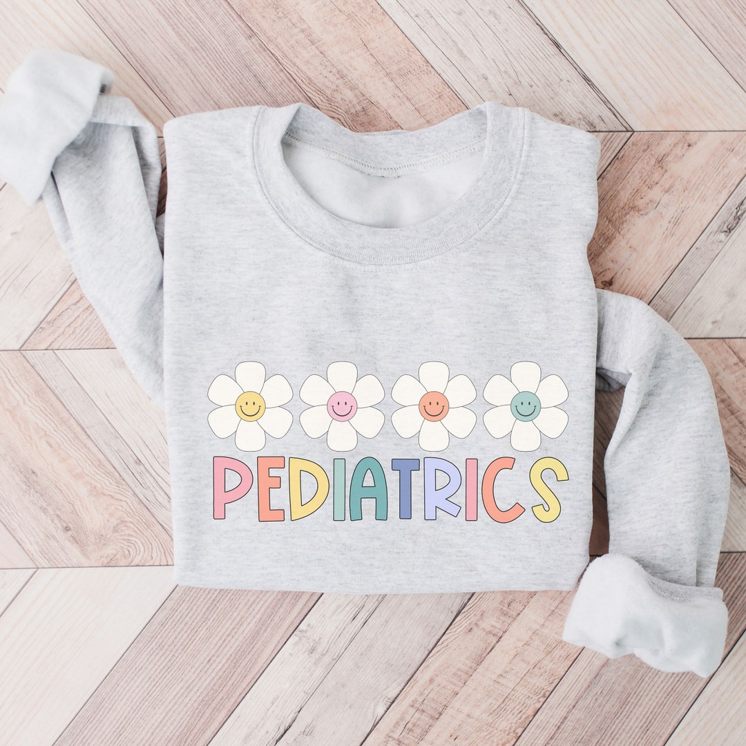 Pediatrics Sweatshirt, Pediatrics Shirt, Pediatric Nurse Sweatshirt ...