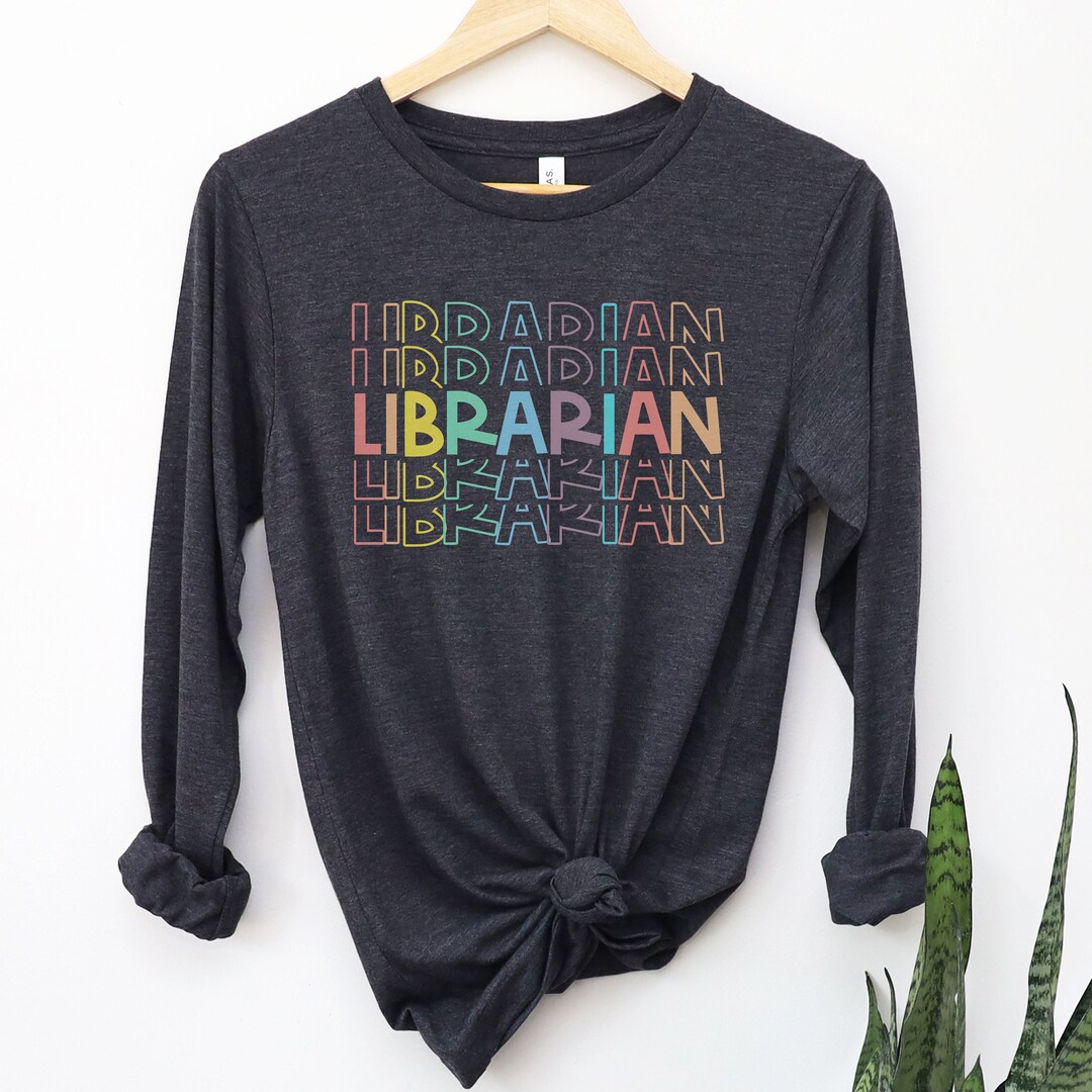 Long Sleeve Librarian Shirt, Librarian Shirt, Long Sleeve School ...