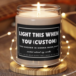 Custom Candle, Funny Candle Labels, Light This Candle When, Create Your ...