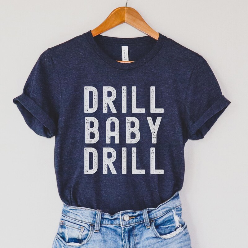 Drill Baby Drill Tshirt - Etsy