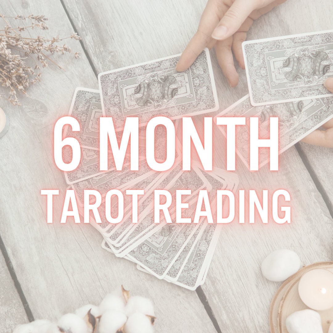 6 Month Tarot Reading, Future Tarot Reading, Look Ahead Prediction ...
