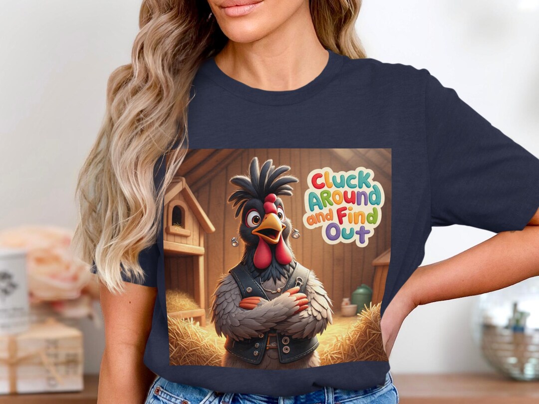Funny Chicken PNG, Cluck Around and Find Out, Sarcastic Farm Bird ...