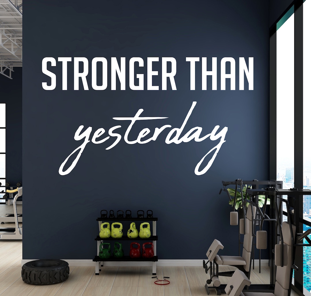 Stronger Than Yesterday,gym Wall Decal,gym Wall Art,fitness Wall Quotes ...