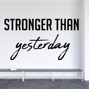 Stronger Than Yesterday,gym Wall Decal,gym Wall Art,fitness Wall Quotes ...